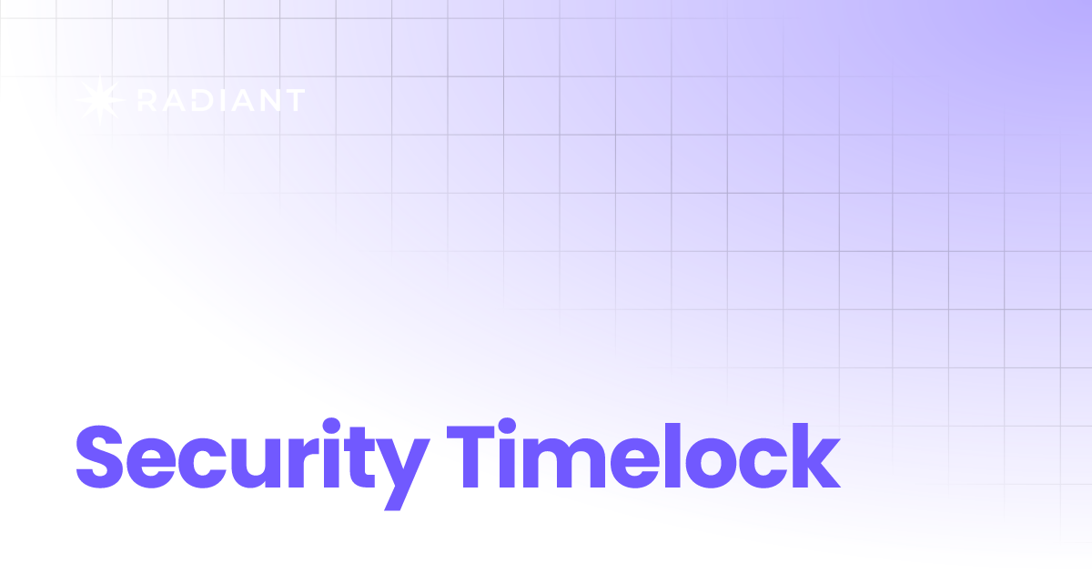 Security Timelock | Radiant Docs
